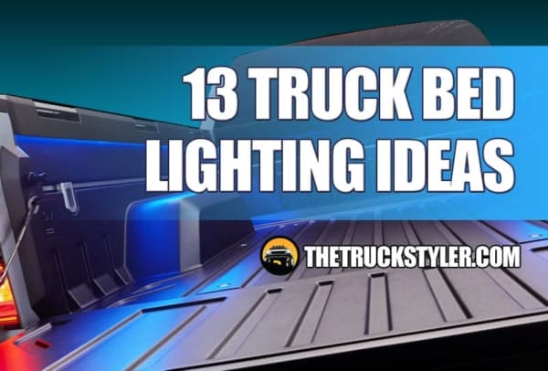13 Truck Bed Lighting Ideas You Simply Must See! [ INSPIRED! ]